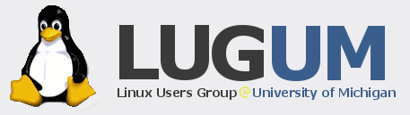 LUGUM - Linux Users Group @ University of Michigan